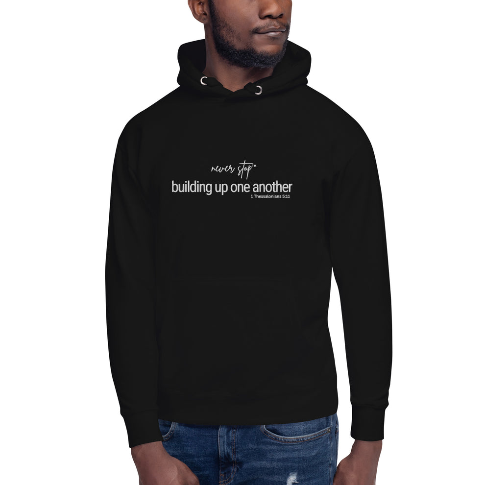 BUILD UP ONE ANOTHER Embroidered Unisex Hoodie – iNEVERstop